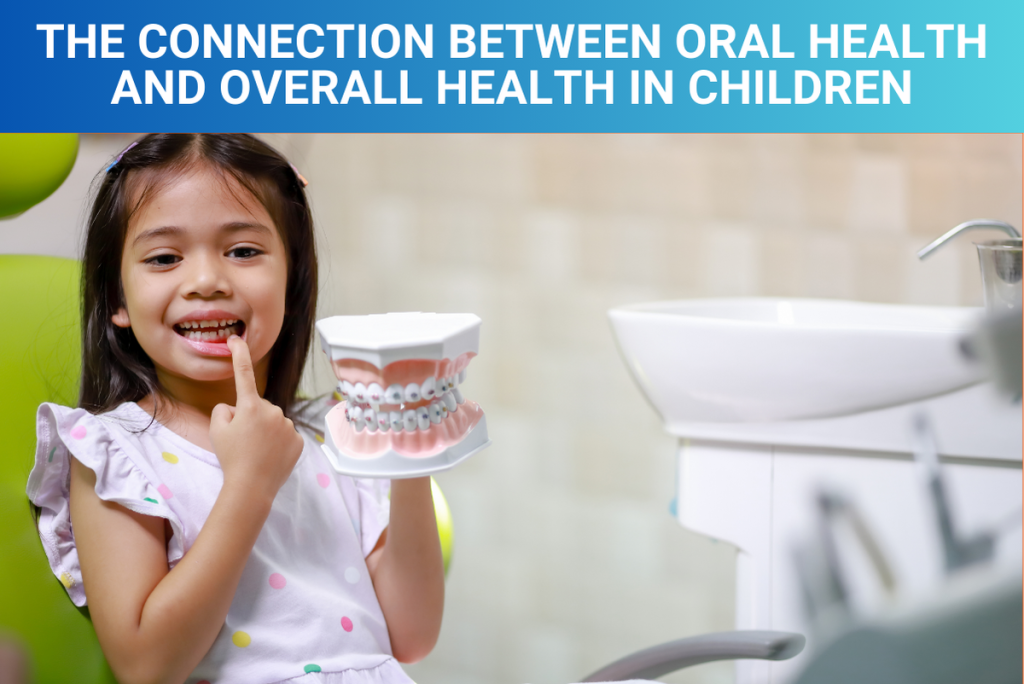 The Connection Between Oral Health and Overall Health in Children | All ...